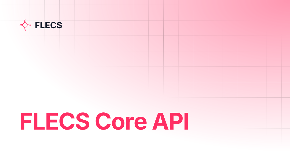 FLECS Core API | FLECS
