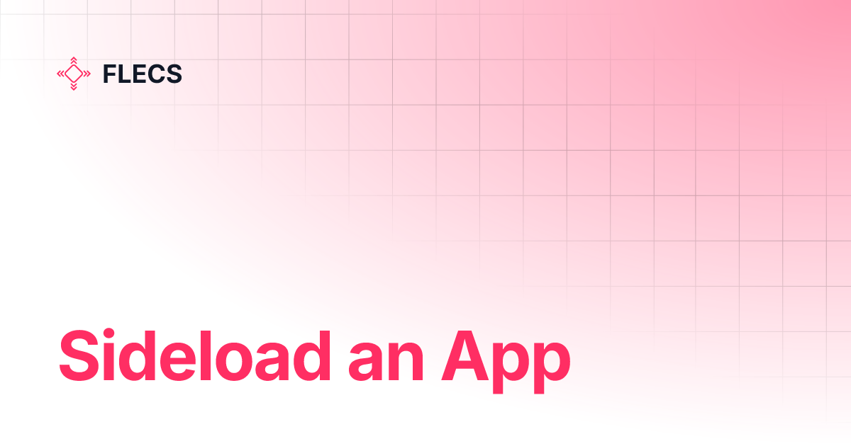 Sideload An App Flecs